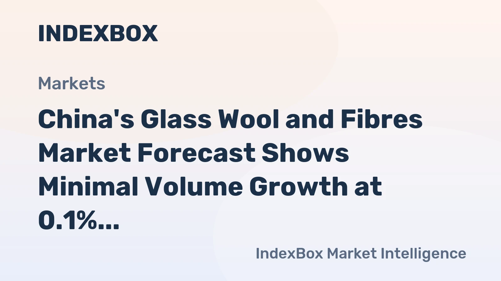 China's Glass Wool and Fibres Market Forecast Shows Minimal Volume Growth at 0.1% CAGR Through 2035