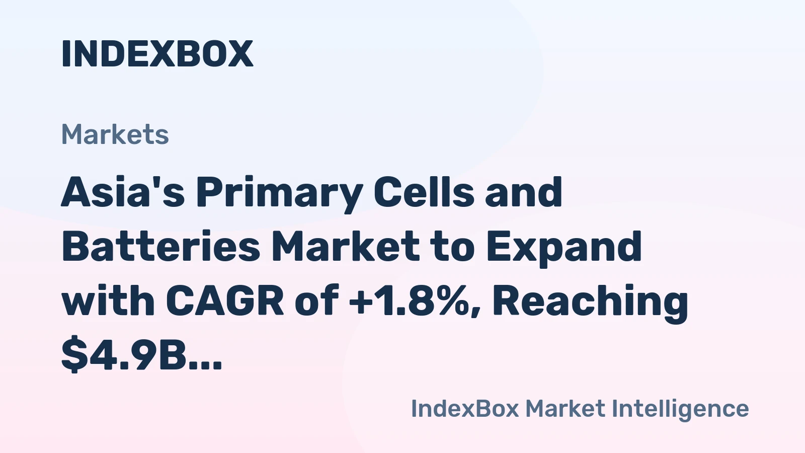 Asia's Primary Cells and Batteries Market to Expand with CAGR of +1.8%, Reaching $4.9B in 2035