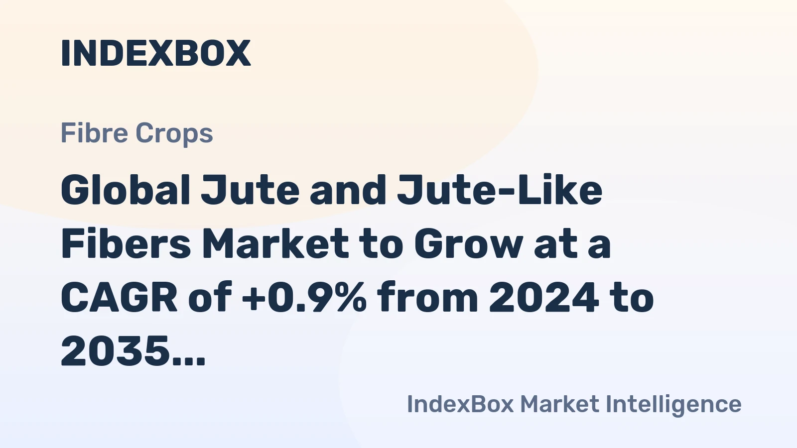 Global Jute and Jute-Like Fibers Market to Grow at a CAGR of +0.9% from 2024 to 2035