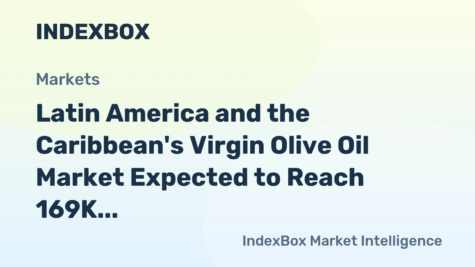 Latin America and the Caribbean's Virgin Olive Oil Market Expected to Reach 169K Tons and $1.6B by 2035