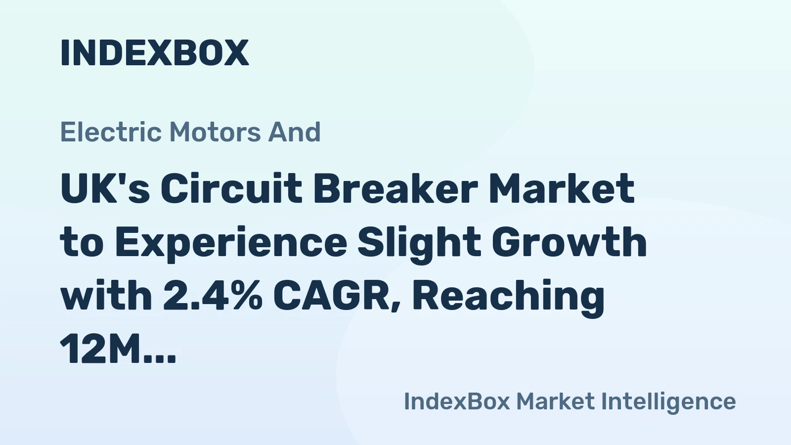 UK's Circuit Breaker Market to Experience Slight Growth with 2.4% CAGR, Reaching 12M Units by 2035