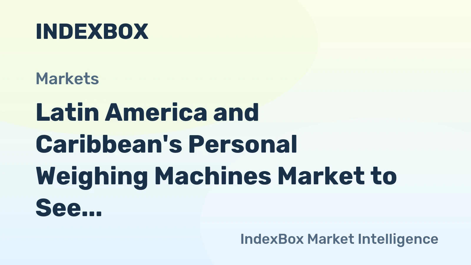 Latin America and Caribbean's Personal Weighing Machines Market to See Moderate Growth with +1.3% CAGR