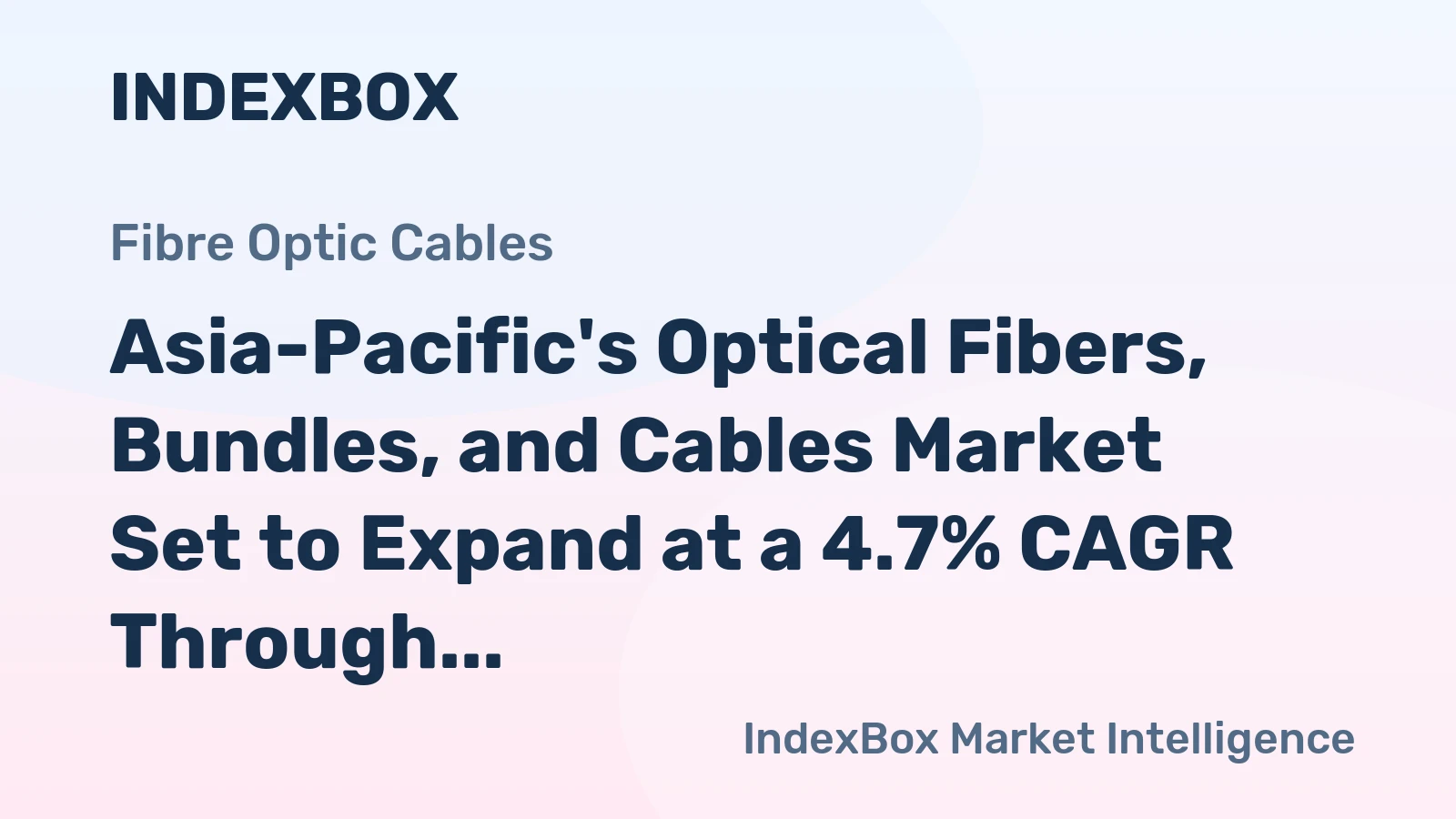 Asia-Pacific's Optical Fibers, Bundles, and Cables Market Set to Expand at a 4.7% CAGR Through 2035