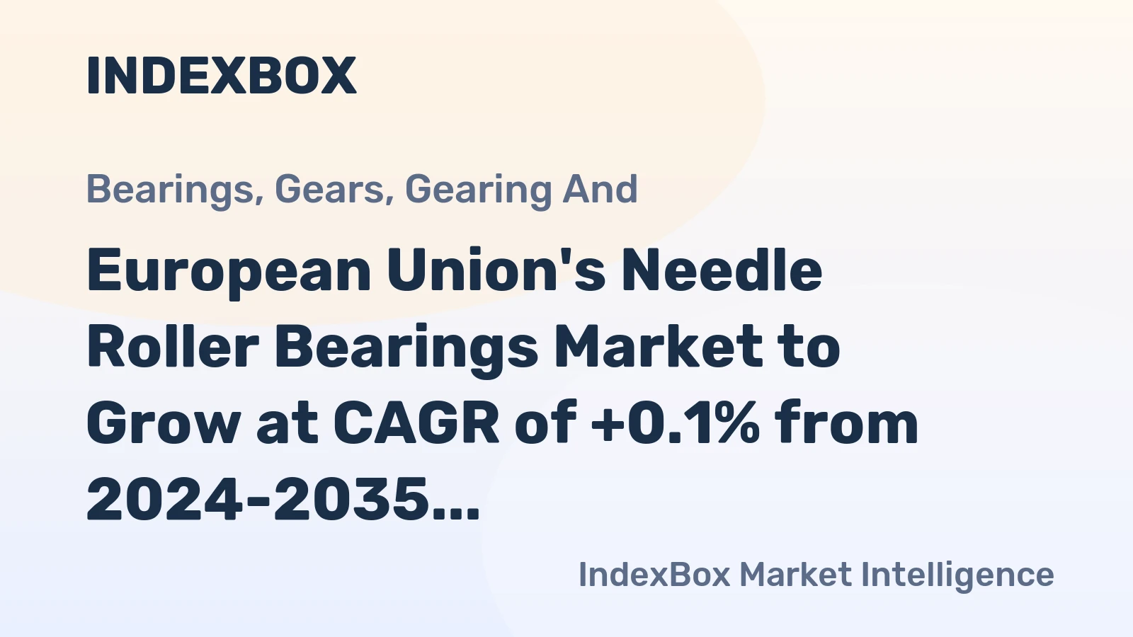 European Union's Needle Roller Bearings Market to Grow at CAGR of +0.1% from 2024-2035