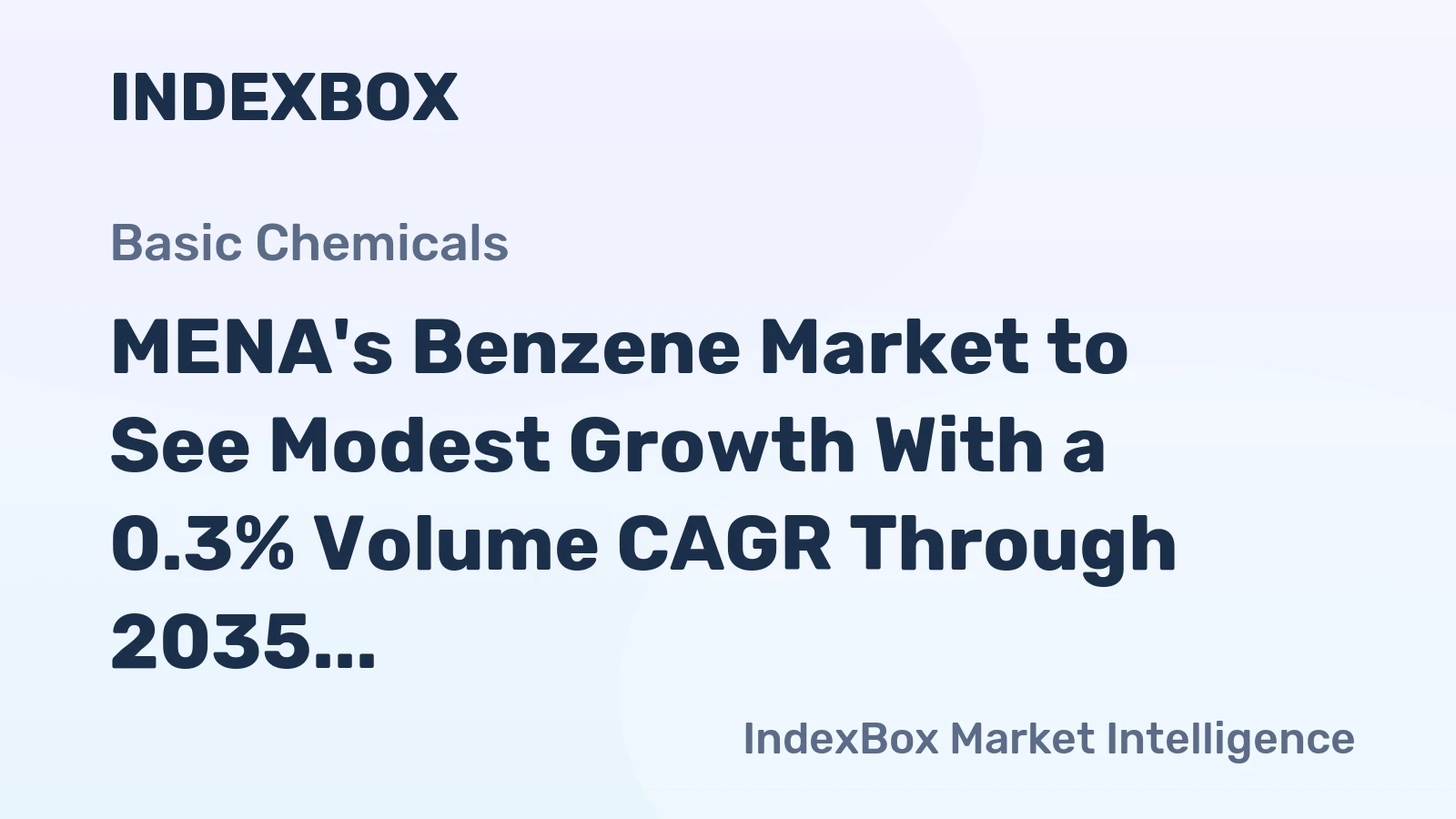 MENA's Benzene Market to See Modest Growth With a 0.3% Volume CAGR Through 2035