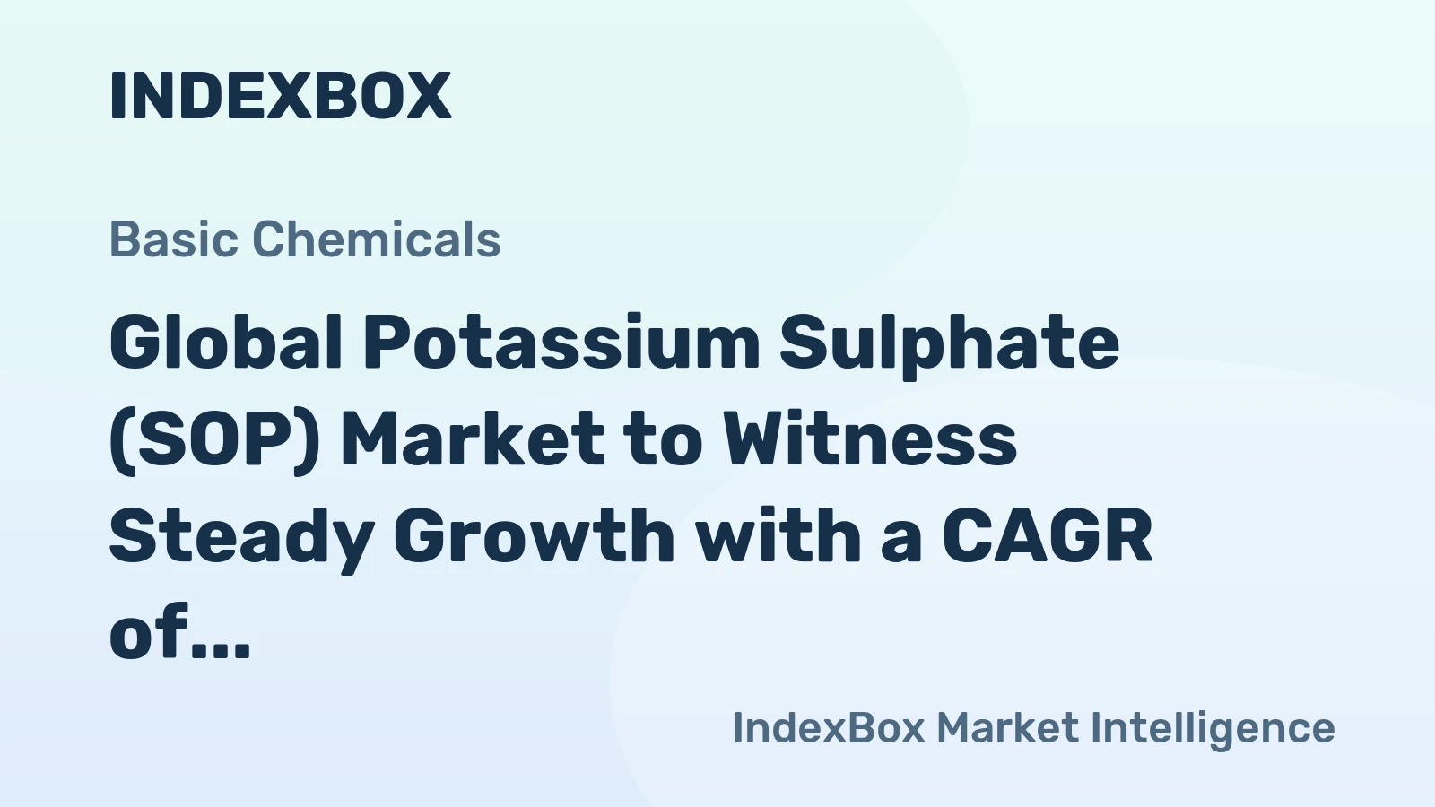 Global Potassium Sulphate (SOP) Market to Witness Steady Growth with a CAGR of +1.4% Over the Next Decade