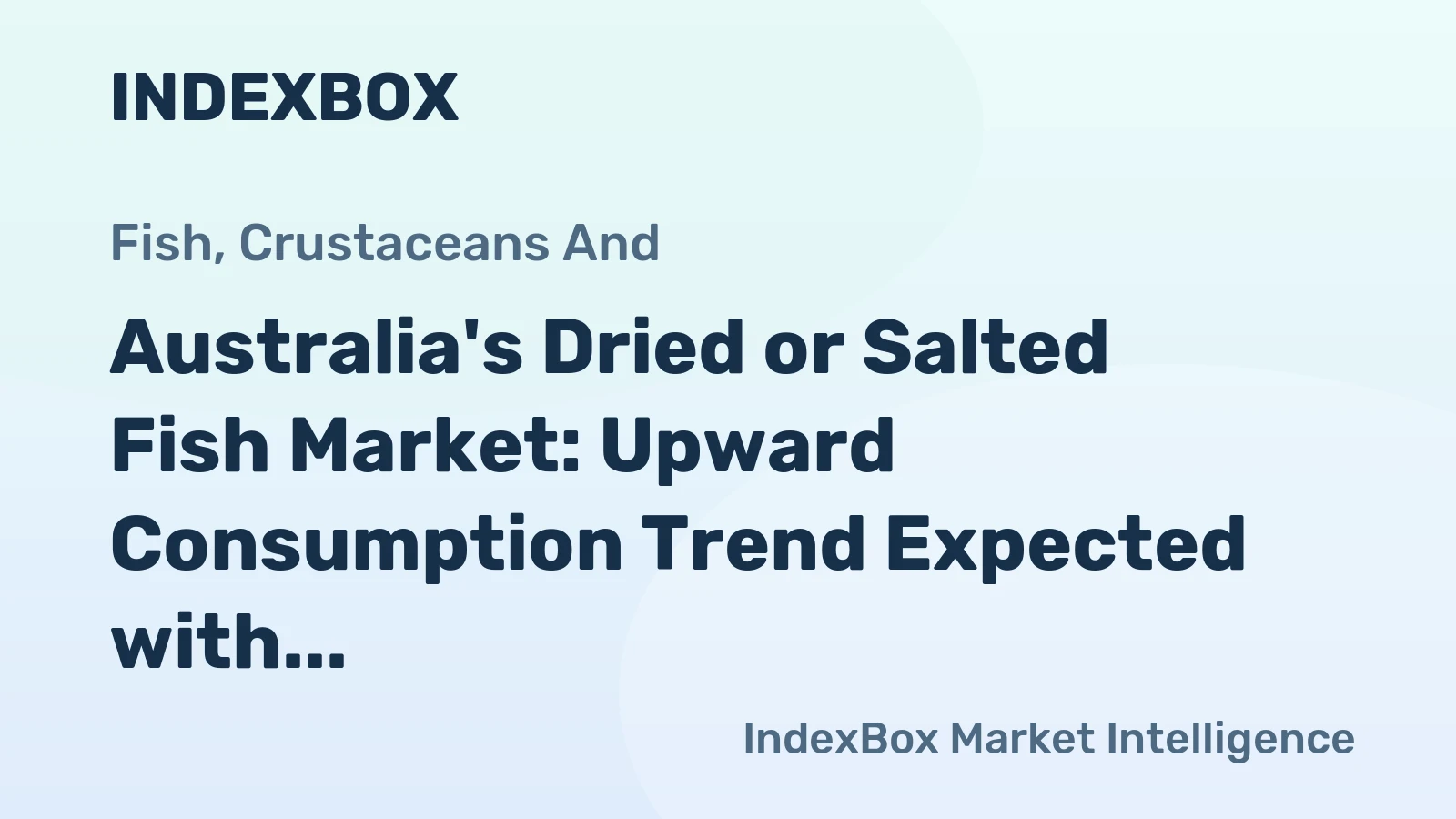 Australia's Dried or Salted Fish Market: Upward Consumption Trend Expected with 405 tons Volume and $4.2M Value by 2035