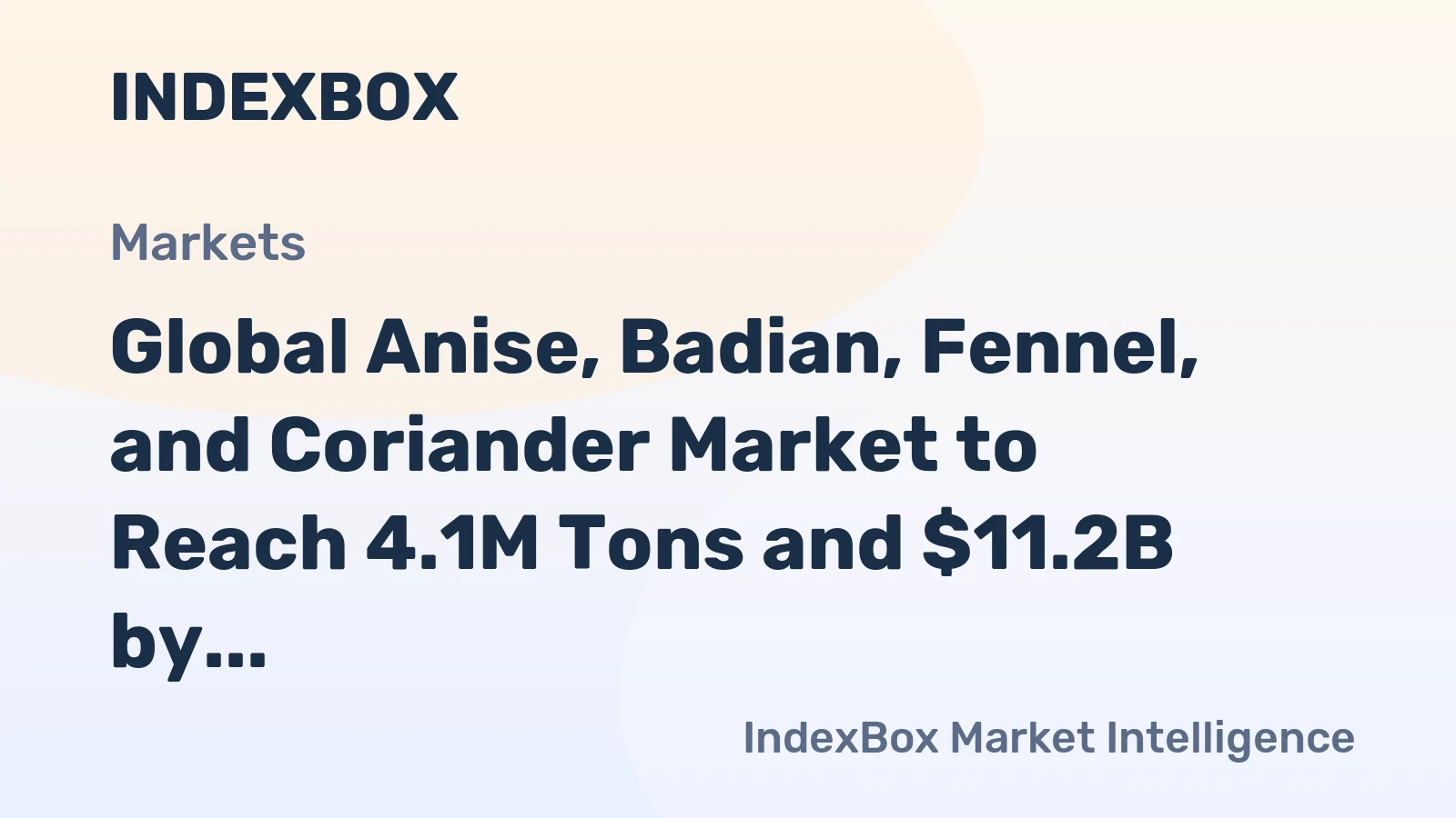 Global Anise, Badian, Fennel, and Coriander Market to Reach 4.1M Tons and $11.2B by 2035