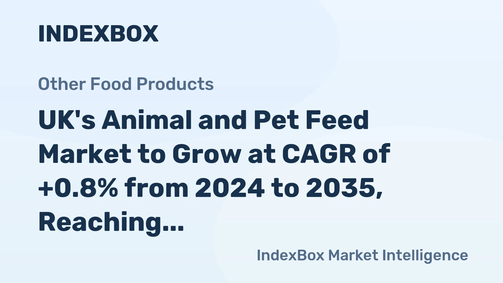UK's Animal and Pet Feed Market to Grow at CAGR of +0.8% from 2024 to 2035, Reaching 15M Tons in Volume and $29B in Value