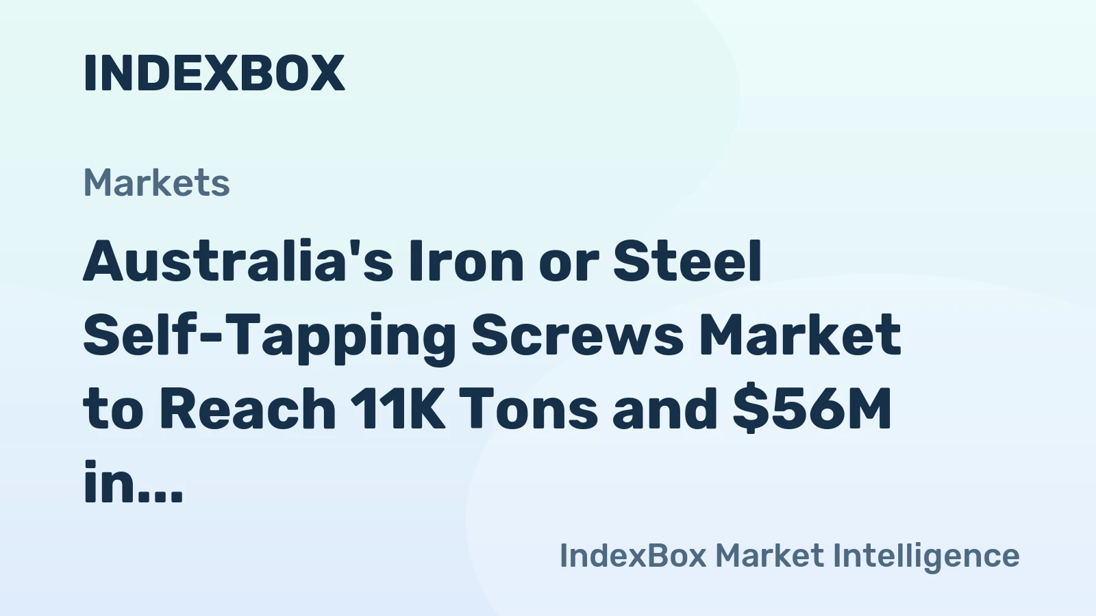 Australia's Iron or Steel Self-Tapping Screws Market to Reach 11K Tons and $56M in 2035