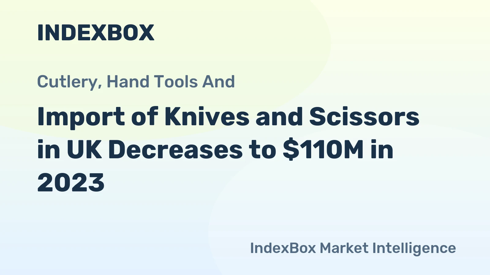 Import of Knives and Scissors in UK Decreases to $110M in 2023