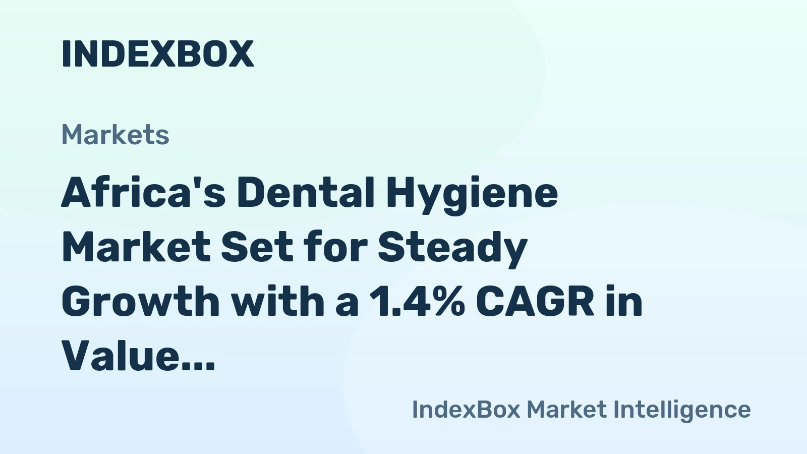 Africa's Dental Hygiene Market Set for Steady Growth with a 1.4% CAGR in Value