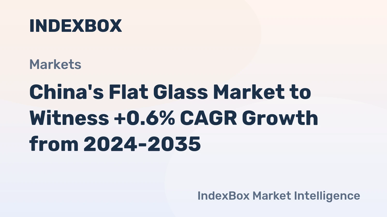 China's Flat Glass Market to Witness +0.6% CAGR Growth from 2024-2035