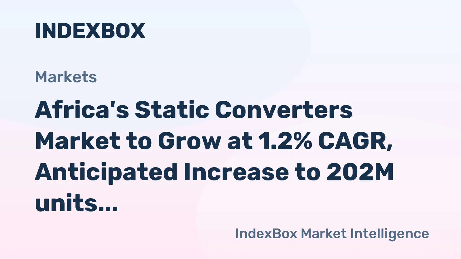 Africa's Static Converters Market to Grow at 1.2% CAGR, Anticipated Increase to 202M units by 2035