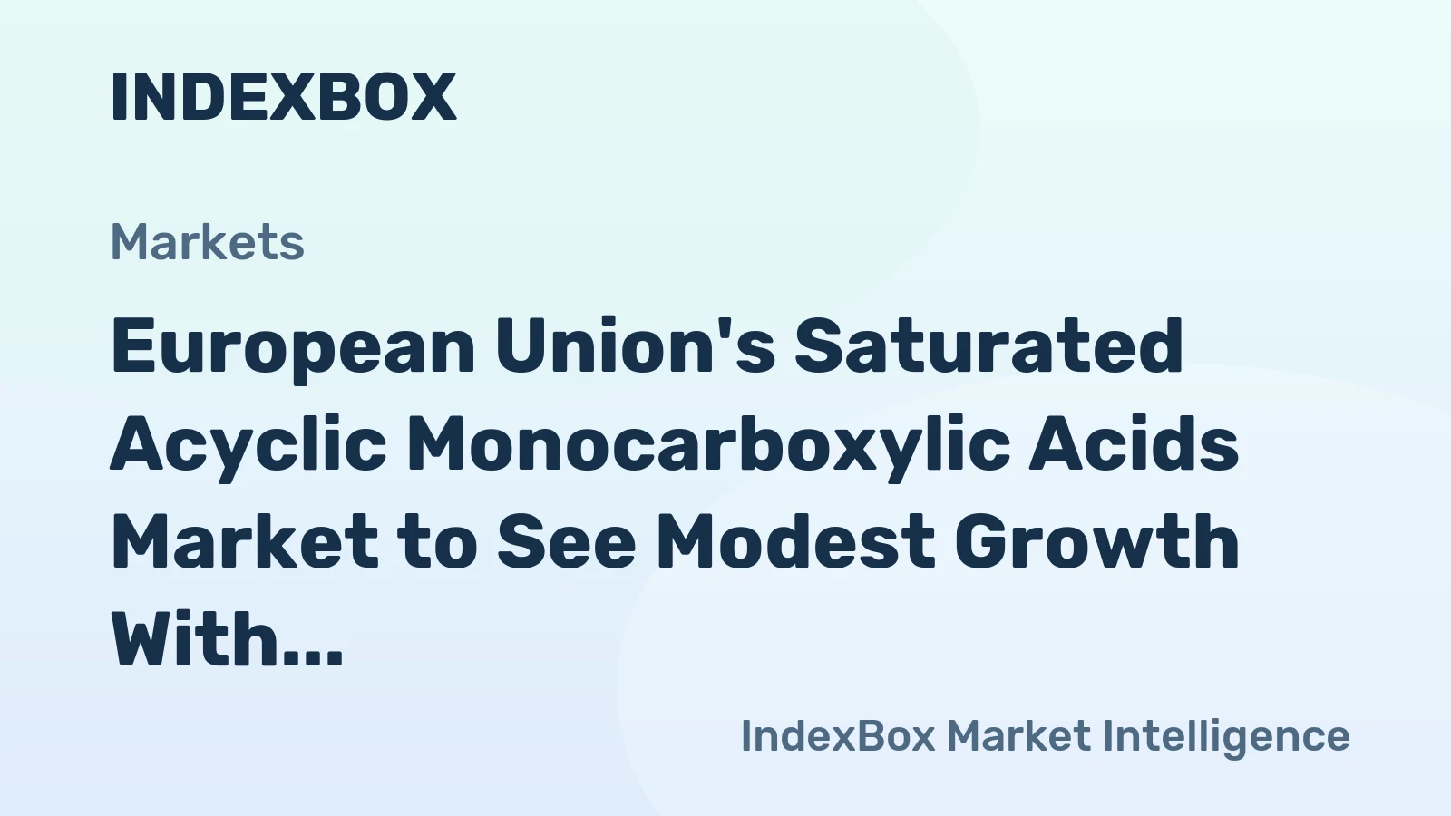 European Union's Saturated Acyclic Monocarboxylic Acids Market to See Modest Growth With a 1.3% CAGR Through 2035