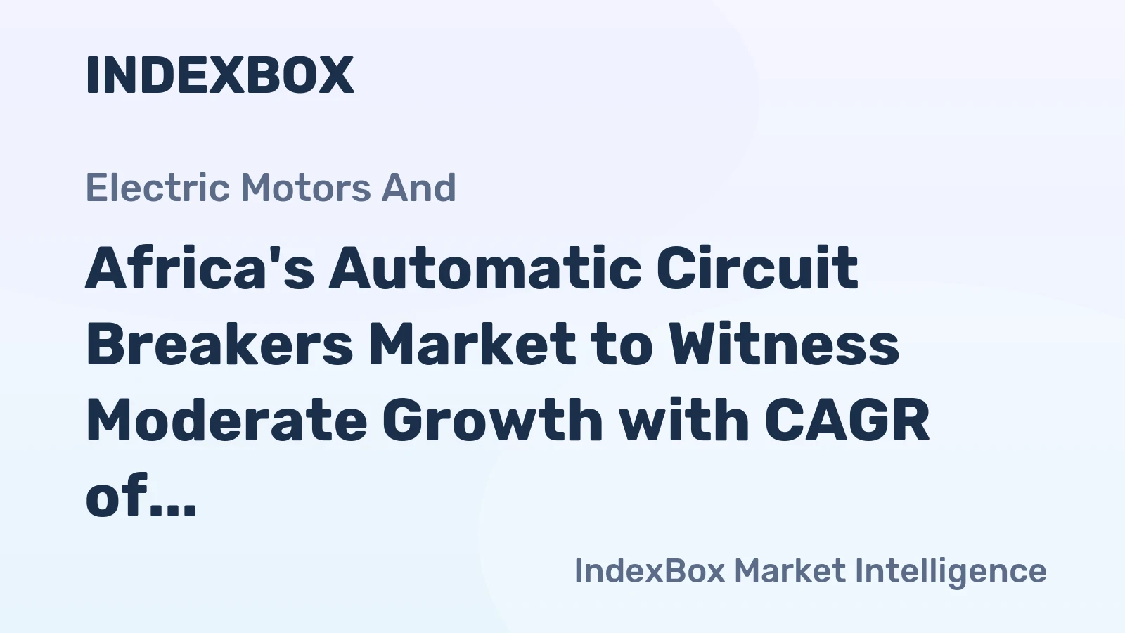 Africa's Automatic Circuit Breakers Market to Witness Moderate Growth with CAGR of +1.2% from 2024 to 2035
