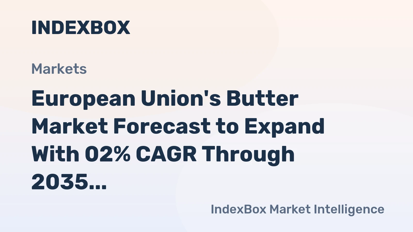 European Union's Butter Market Forecast to Expand With 02% CAGR Through 2035