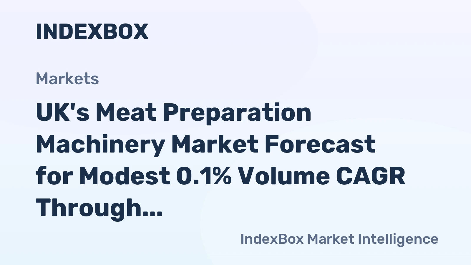 UK's Meat Preparation Machinery Market Forecast for Modest 0.1% Volume CAGR Through 2035
