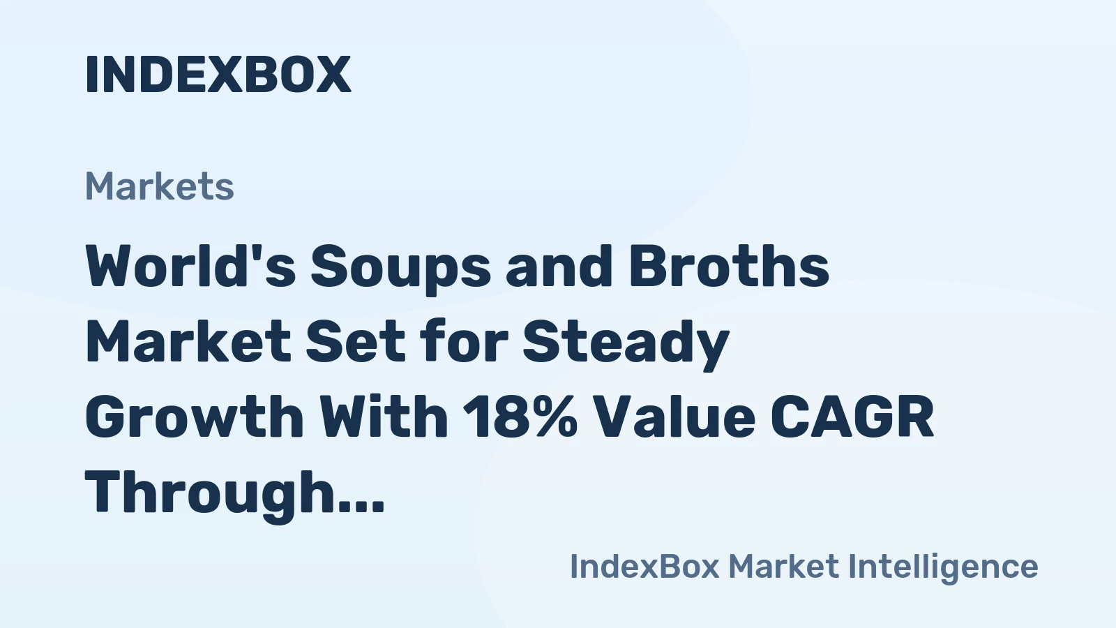 World's Soups and Broths Market Set for Steady Growth With 18% Value CAGR Through 2035
