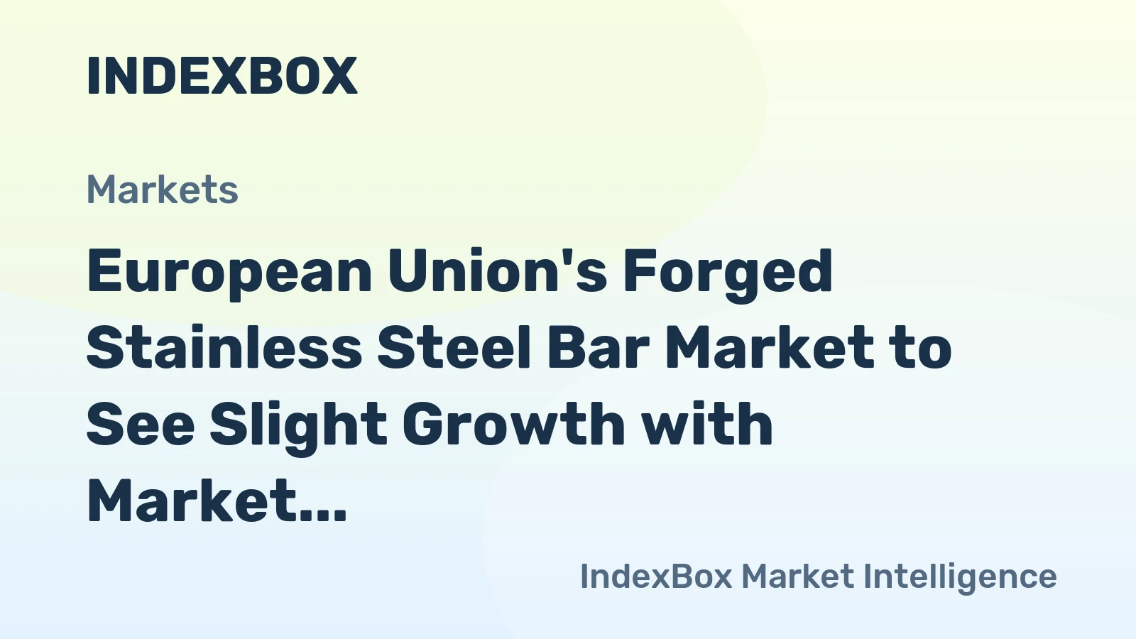 European Union's Forged Stainless Steel Bar Market to See Slight Growth with Market Volume Reaching 563K Tons and Market Value Reaching $4.1B by 2035