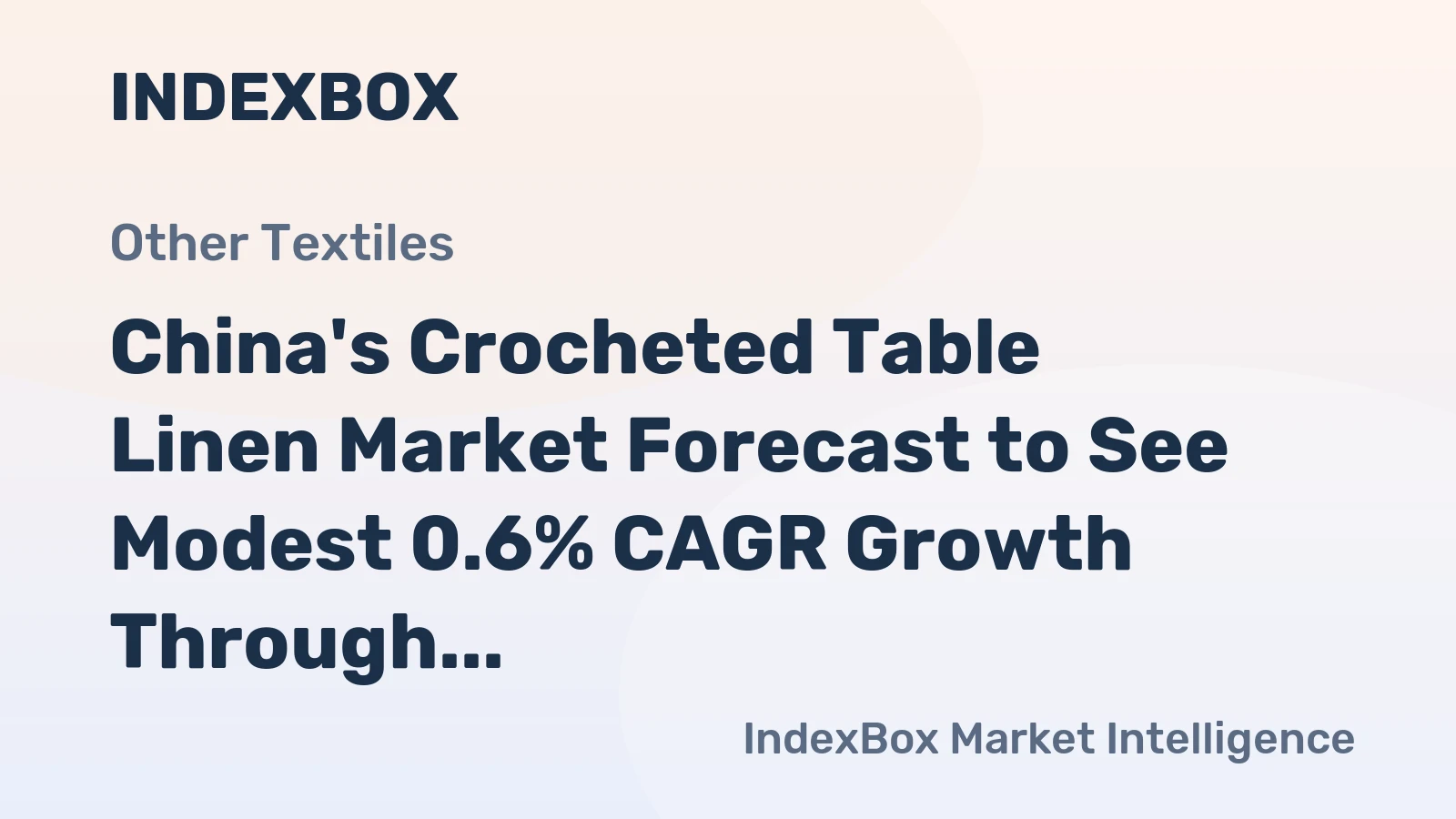 China's Crocheted Table Linen Market Forecast to See Modest 0.6% CAGR Growth Through 2035