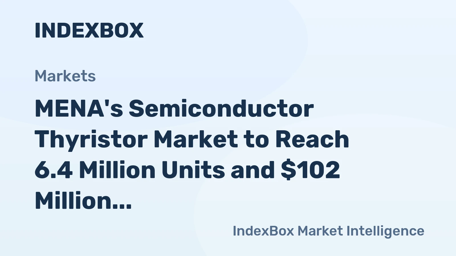MENA's Semiconductor Thyristor Market to Reach 6.4 Million Units and $102 Million by 2035