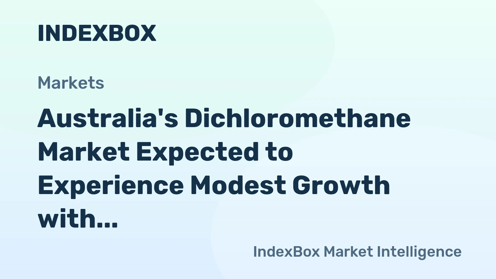 Australia's Dichloromethane Market Expected to Experience Modest Growth with Anticipated CAGR of +0.2%