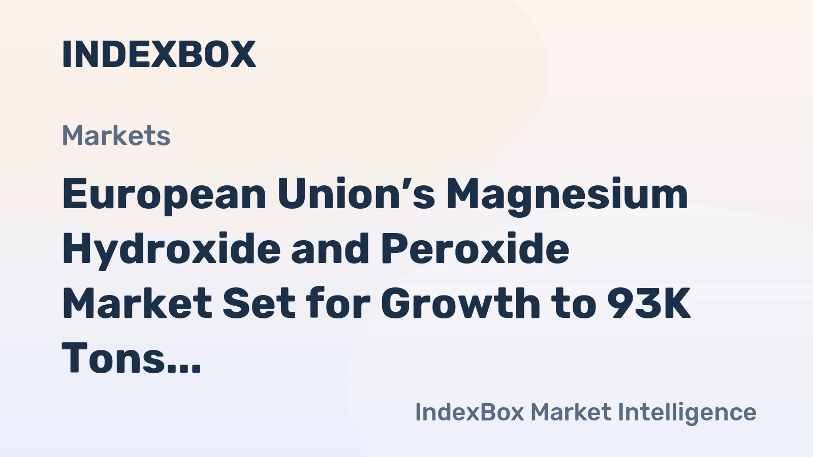 European Union’s Magnesium Hydroxide and Peroxide Market Set for Growth to 93K Tons and $183M