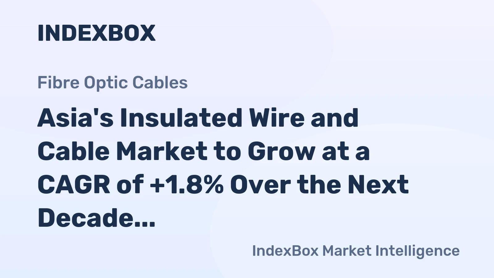 Asia's Insulated Wire and Cable Market to Grow at a CAGR of +1.8% Over the Next Decade
