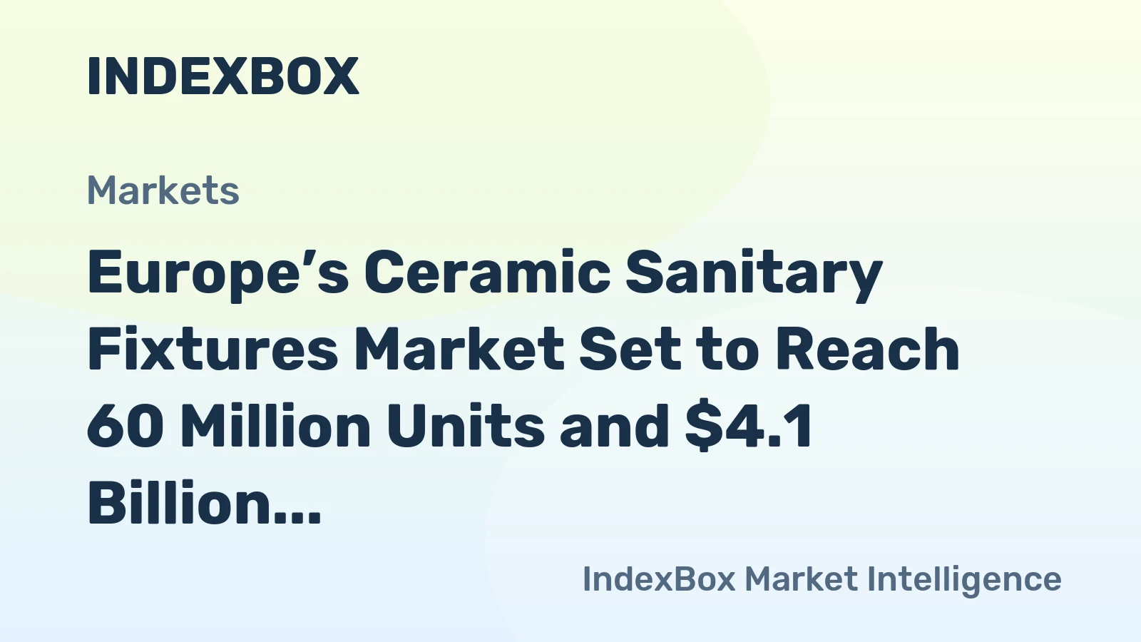 Europe’s Ceramic Sanitary Fixtures Market Set to Reach 60 Million Units and $4.1 Billion