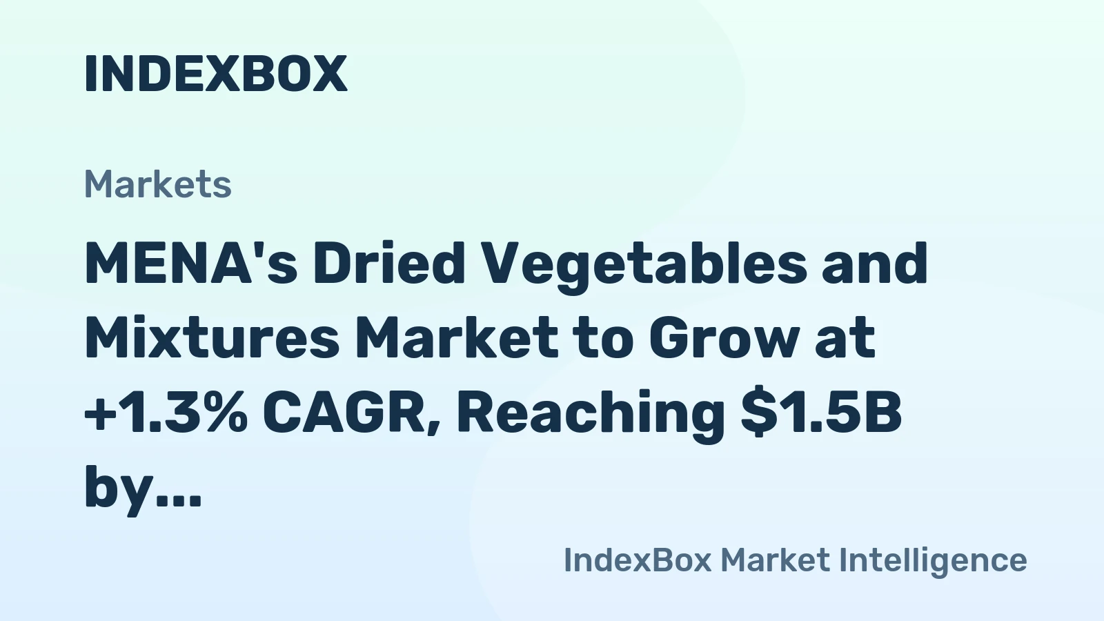 MENA's Dried Vegetables and Mixtures Market to Grow at +1.3% CAGR, Reaching $1.5B by 2035