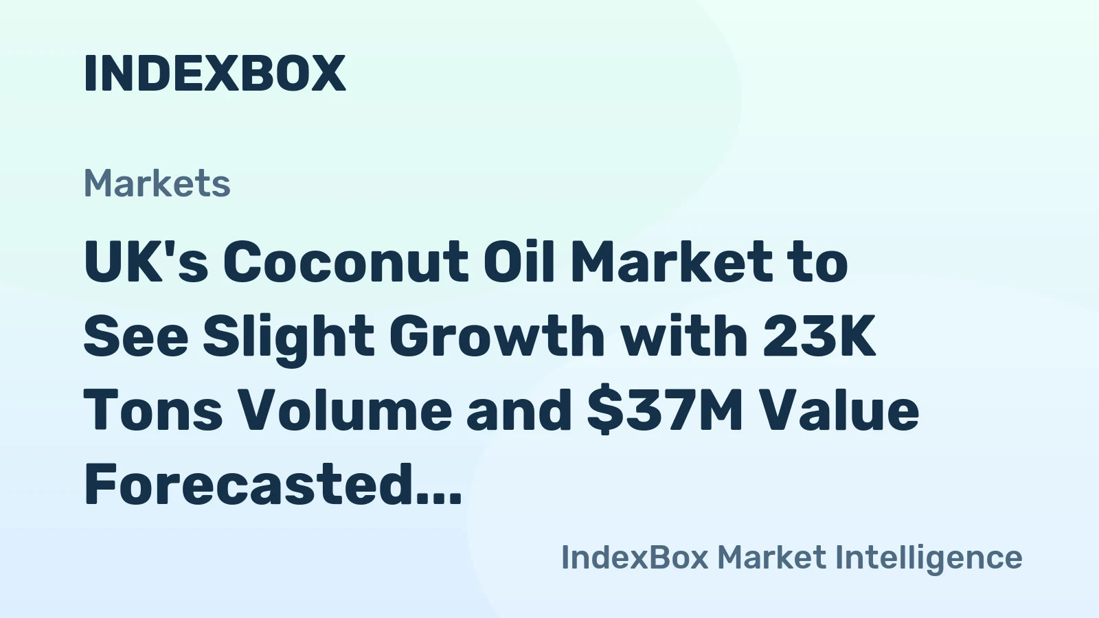 UK's Coconut Oil Market to See Slight Growth with 23K Tons Volume and $37M Value Forecasted by 2035