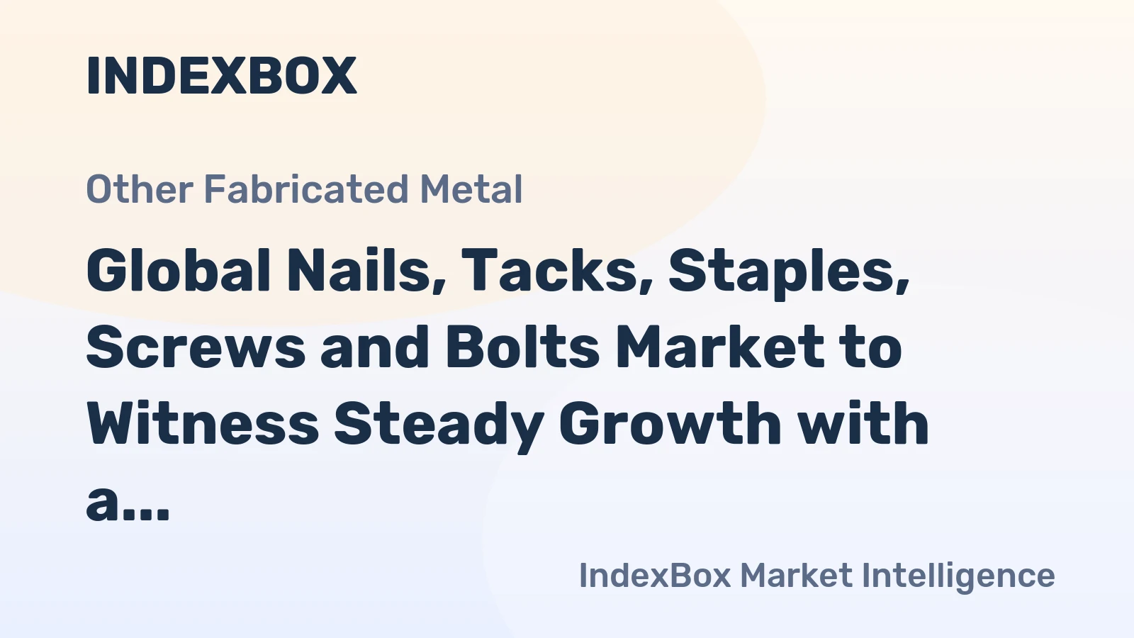 Global Nails, Tacks, Staples, Screws and Bolts Market to Witness Steady Growth with a CAGR of +0.4% from 2024 to 2035