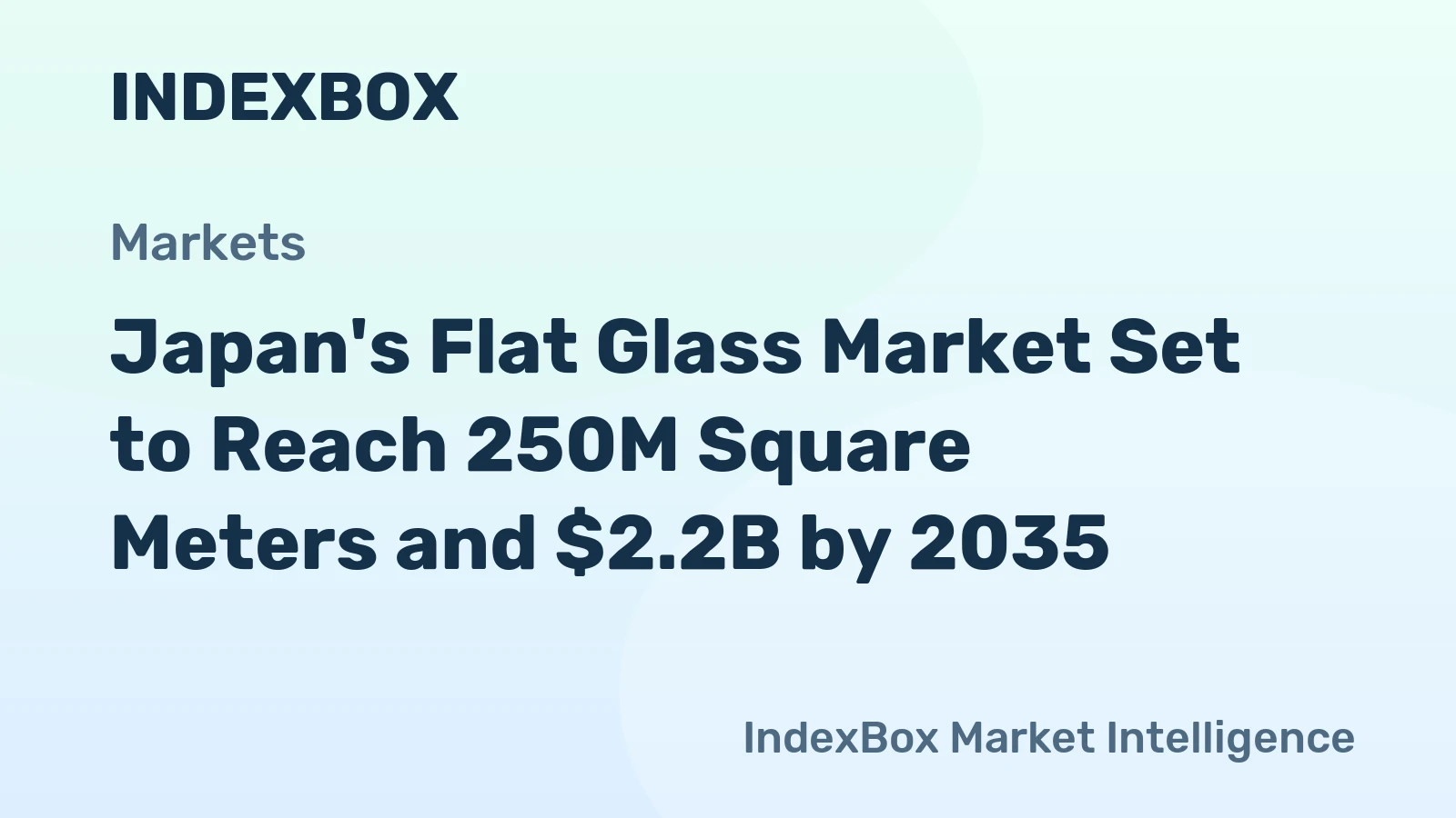 Japan's Flat Glass Market Set to Reach 250M Square Meters and $2.2B by 2035