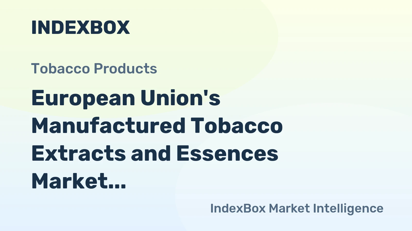 European Union's Manufactured Tobacco Extracts and Essences Market to Reach 158K tons and $2.1B by 2035