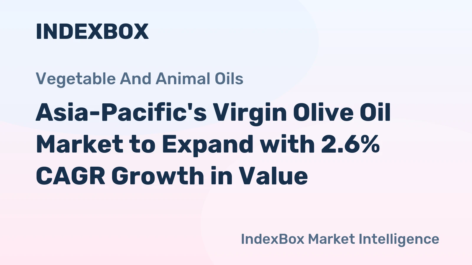 Asia-Pacific's Virgin Olive Oil Market to Expand with 2.6% CAGR Growth in Value