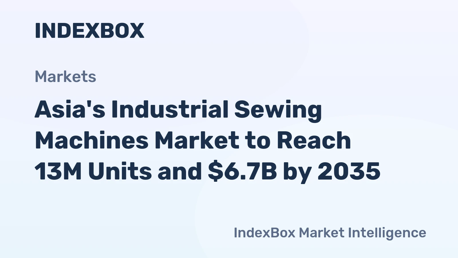 Asia's Industrial Sewing Machines Market to Reach 13M Units and $6.7B by 2035