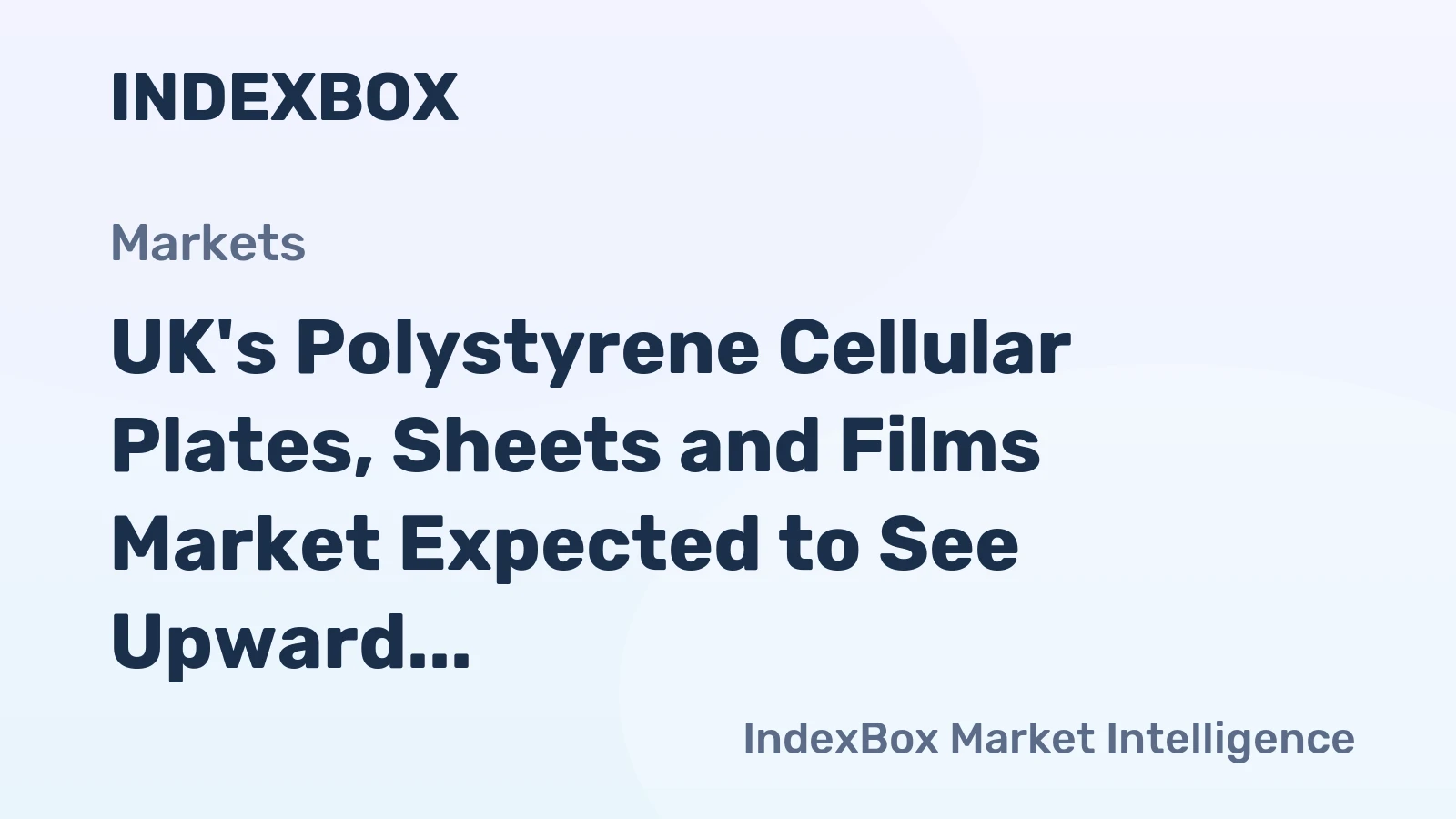 UK's Polystyrene Cellular Plates, Sheets and Films Market Expected to See Upward Trend with Volume Reaching 43K Tons and Value Reaching $244M by 2035