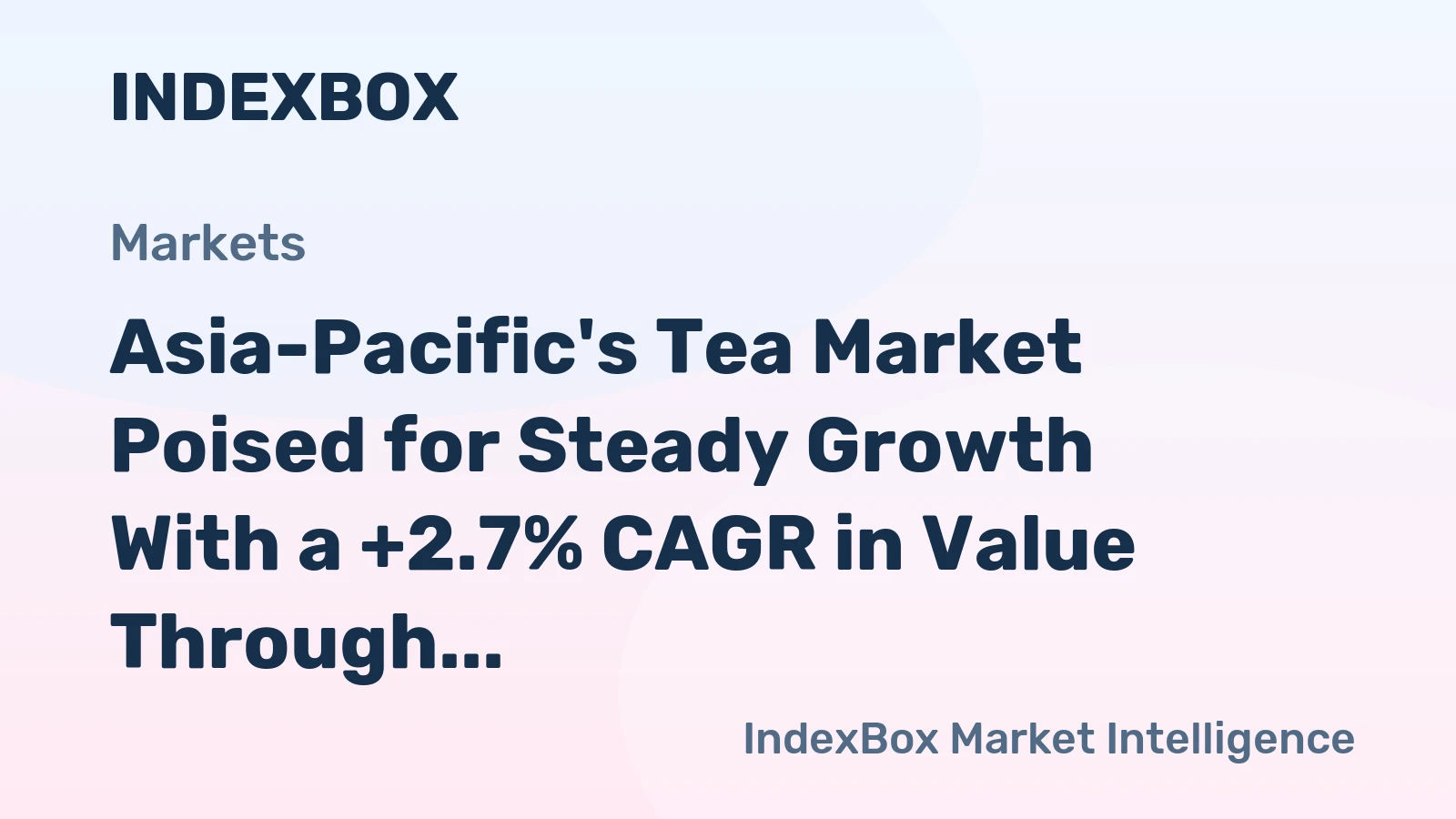 Asia-Pacific's Tea Market Poised for Steady Growth With a +2.7% CAGR in Value Through 2035