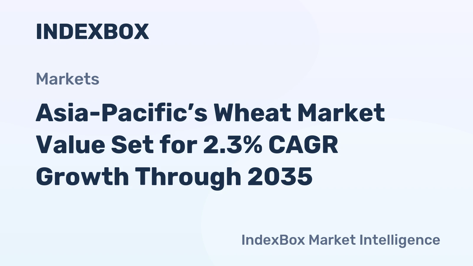 Asia-Pacific’s Wheat Market Value Set for 2.3% CAGR Growth Through 2035