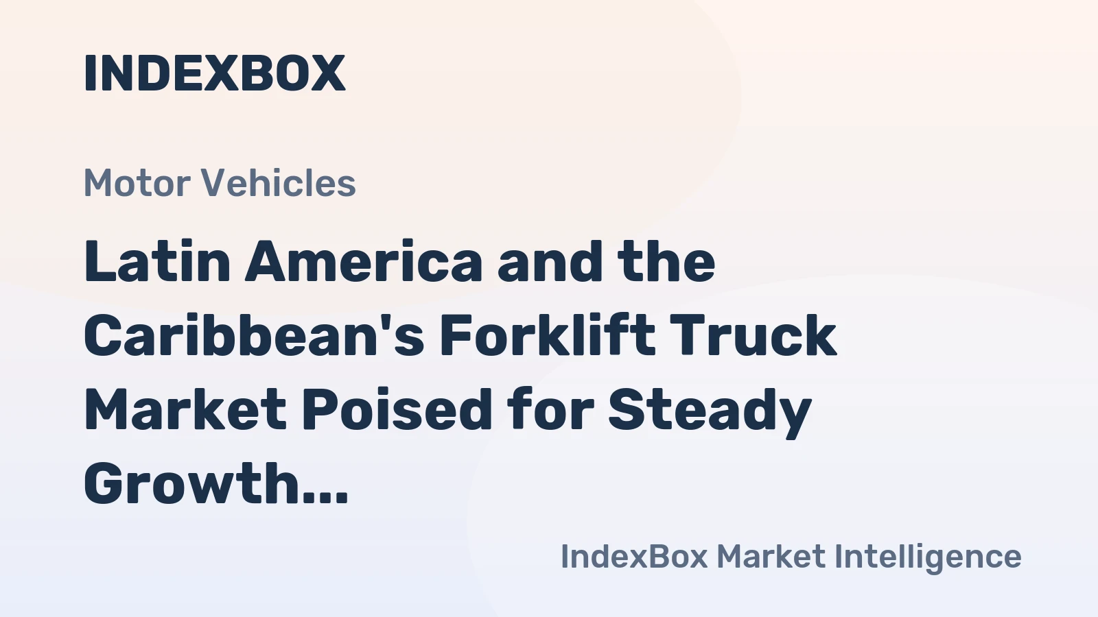 Latin America and the Caribbean's Forklift Truck Market Poised for Steady Growth With a +3.9% Value CAGR Through 2035