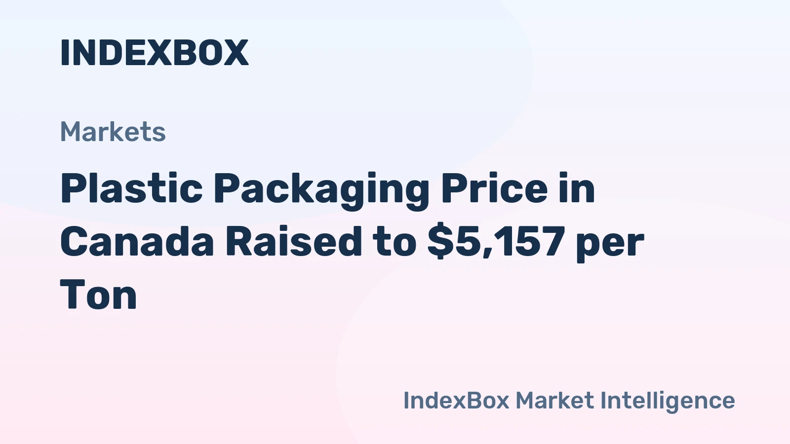 Plastic Packaging Price in Canada Raised to $5,157 per Ton