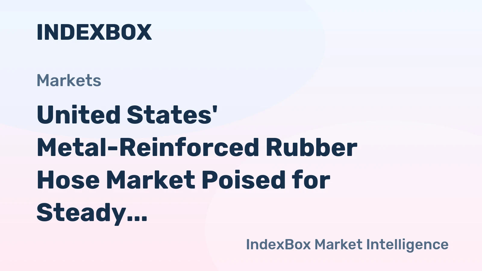 United States' Metal-Reinforced Rubber Hose Market Poised for Steady Growth With 2.7% Value CAGR