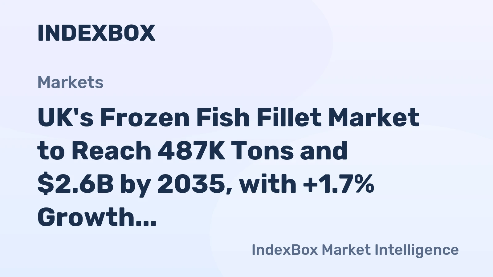 UK's Frozen Fish Fillet Market to Reach 487K Tons and $2.6B by 2035, with +1.7% Growth