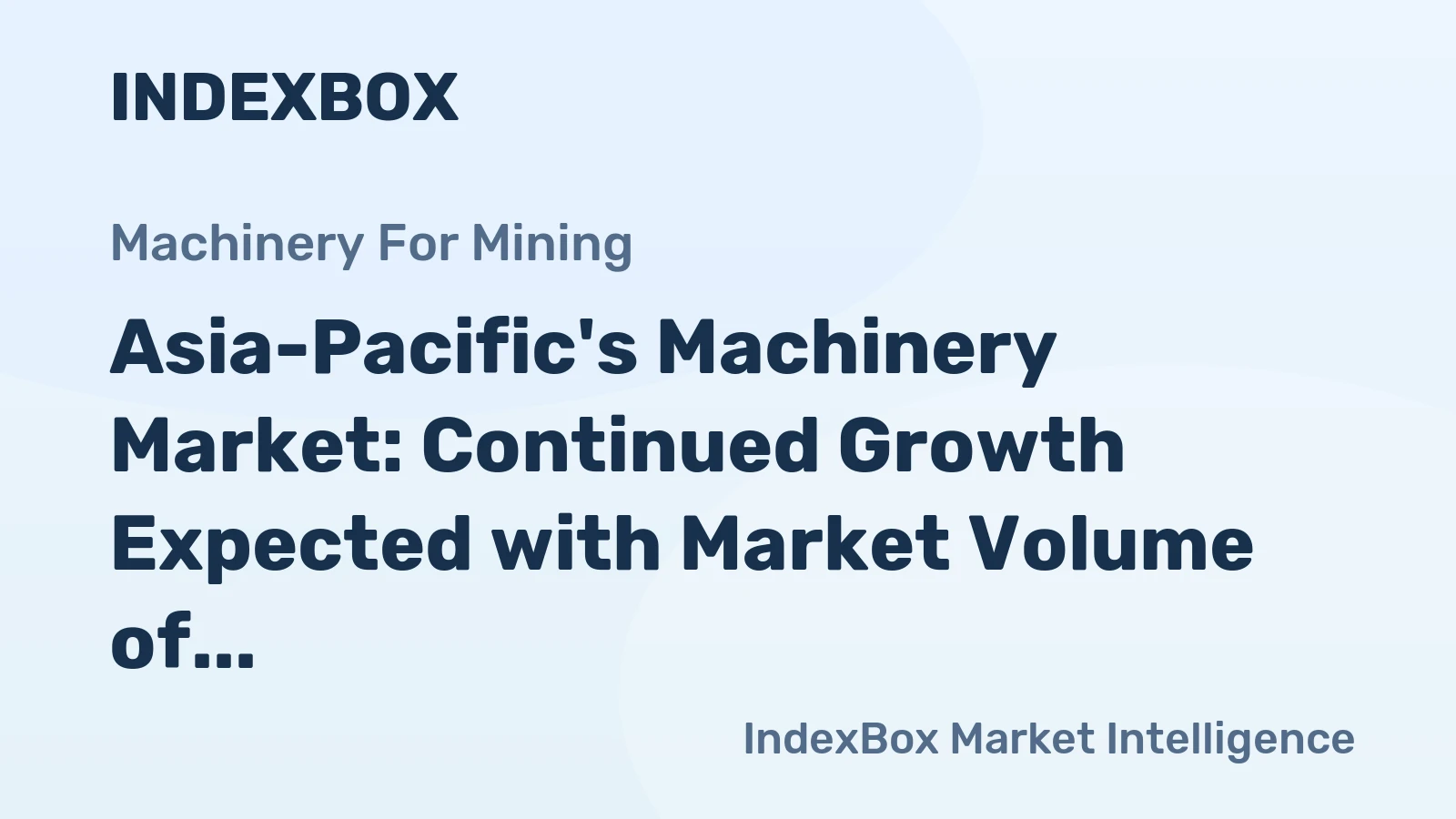 Asia-Pacific's Machinery Market: Continued Growth Expected with Market Volume of 2.5M Units and Market Value of $3.4B by 2035