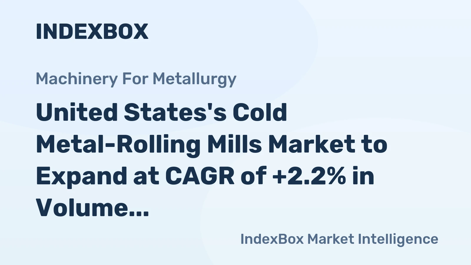 United States's Cold Metal-Rolling Mills Market to Expand at CAGR of +2.2% in Volume and +4.0% in Value through 2035