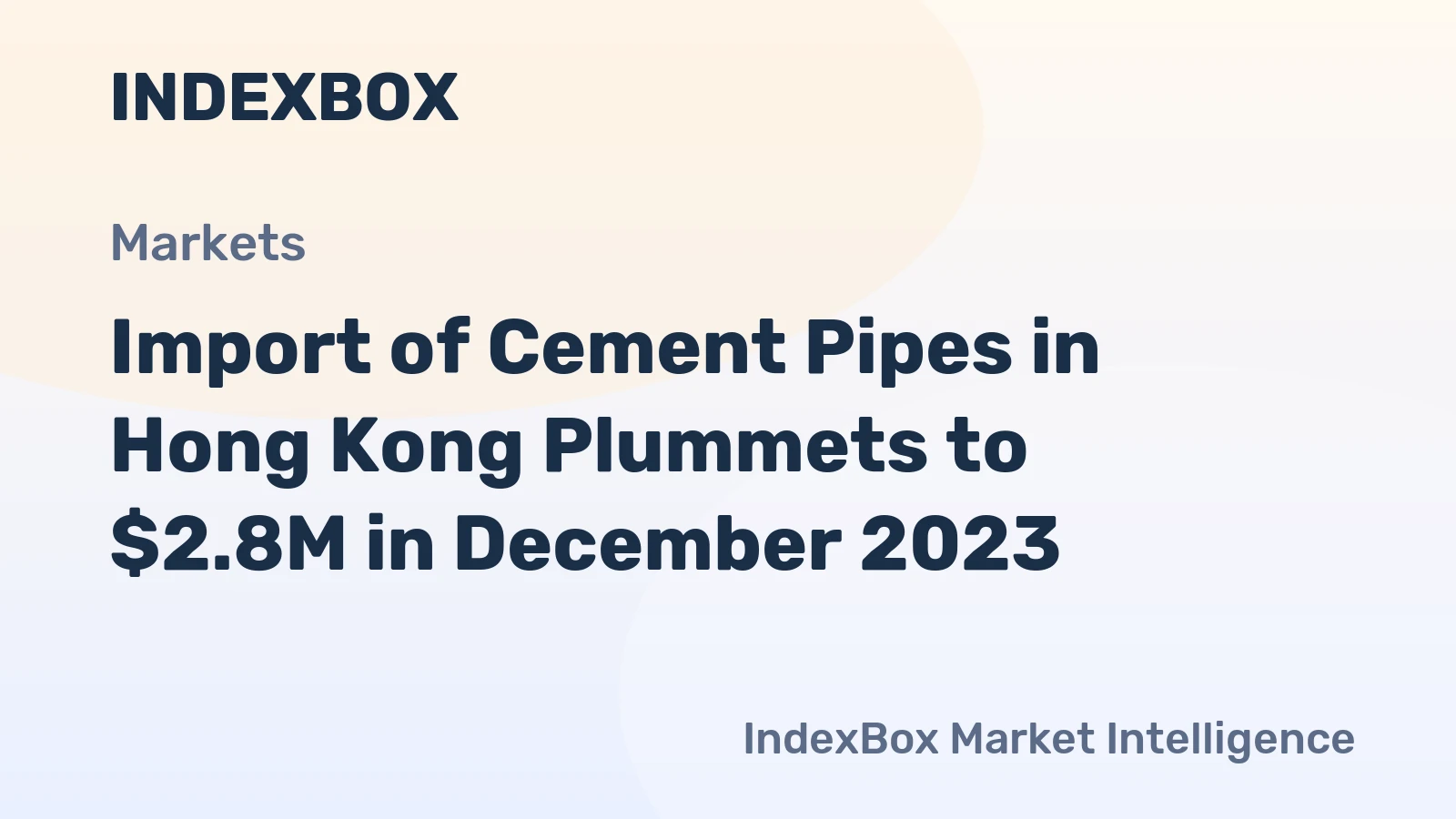 Import of Cement Pipes in Hong Kong Plummets to $2.8M in December 2023