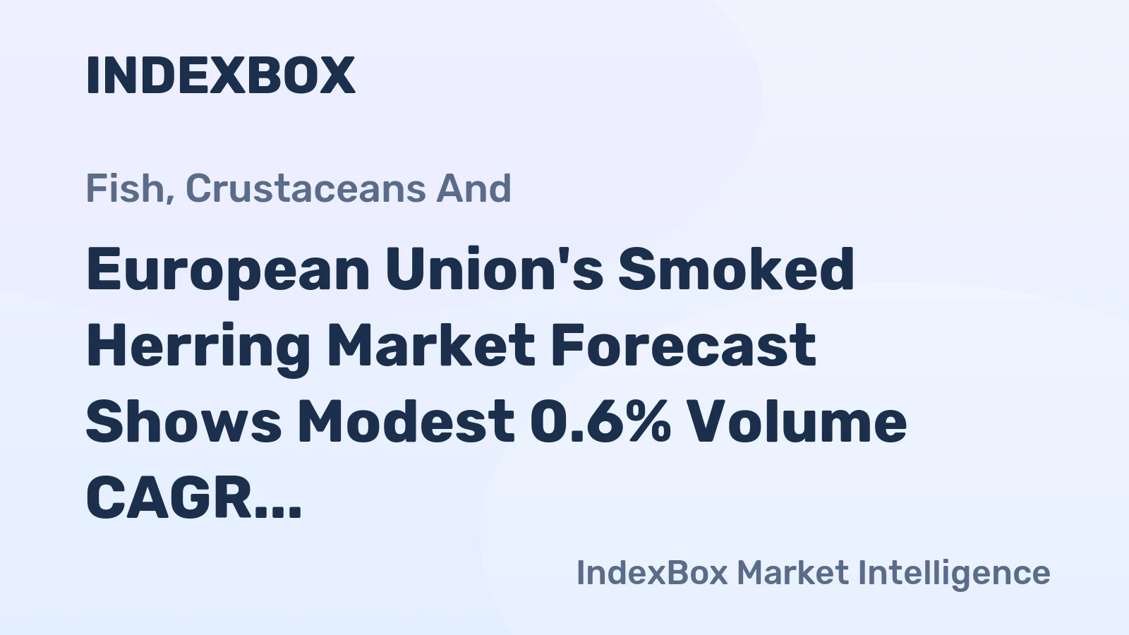 European Union's Smoked Herring Market Forecast Shows Modest 0.6% Volume CAGR Through 2035