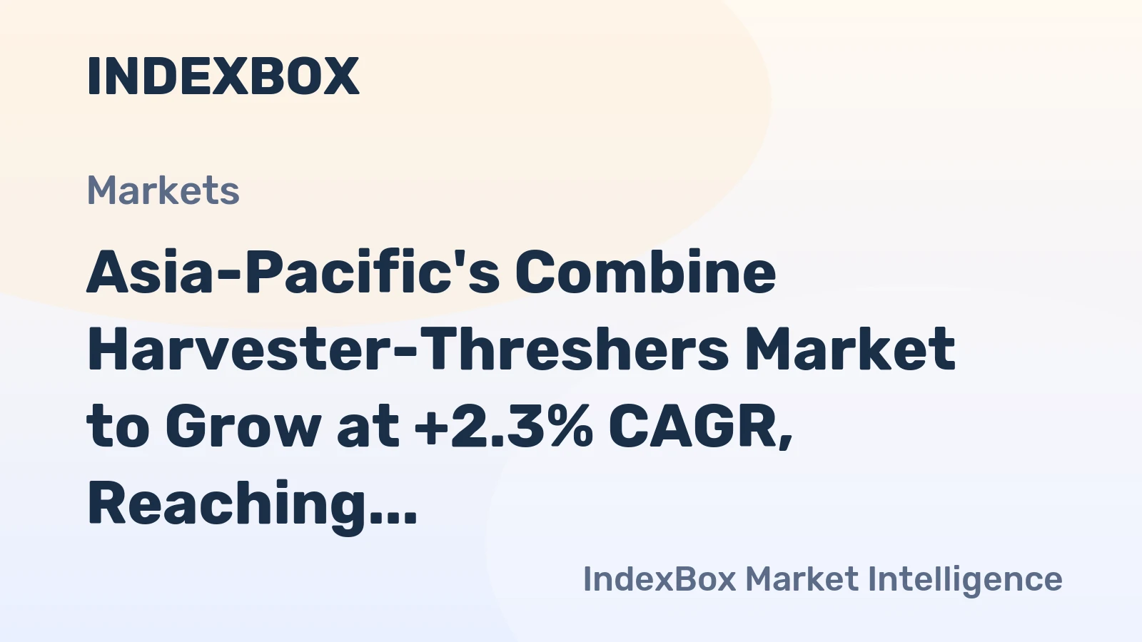 Asia-Pacific's Combine Harvester-Threshers Market to Grow at +2.3% CAGR, Reaching $3.2B by 2035