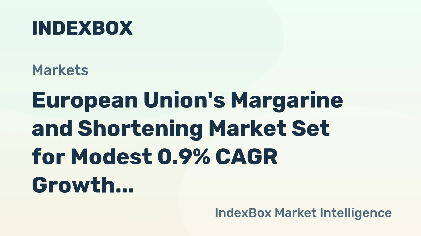 European Union's Margarine and Shortening Market Set for Modest 0.9% CAGR Growth